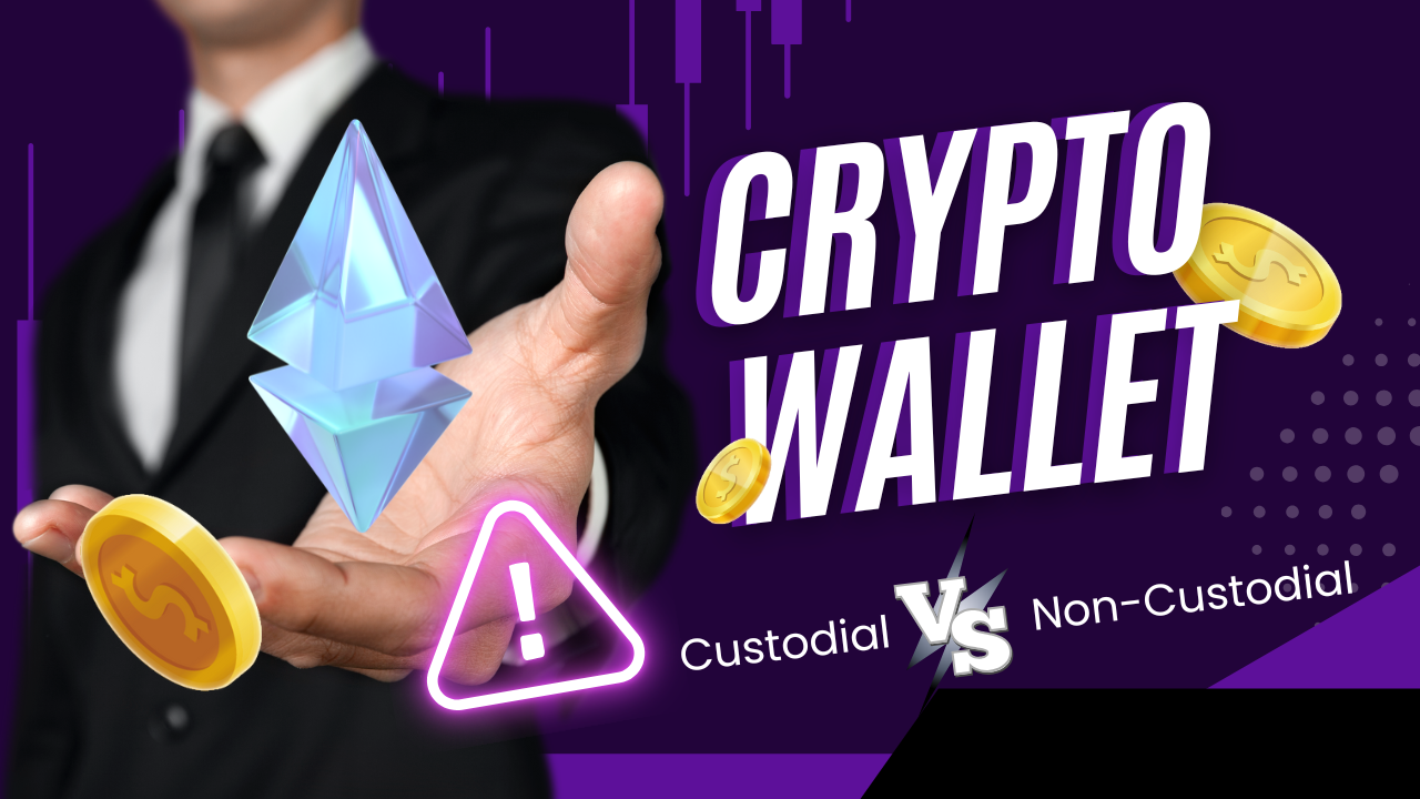 Crypto Wallets: Custodial vs Non-Custodial